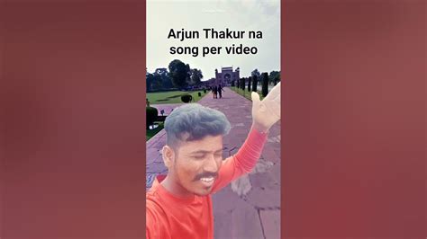 Arjun Thakur Na Song Youtube