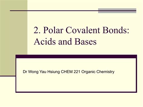 Chapter 2 Polar Covalent Bonds Acids And Bases PPT