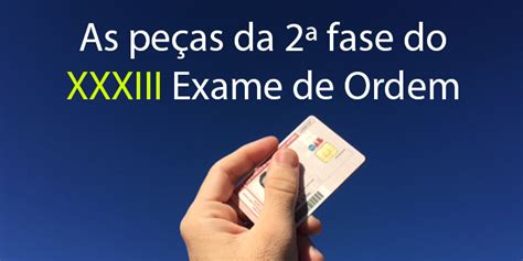 As Peças Da 2ª Fase Do Xxxiii Exame De Ordem Blog Exame De Ordem