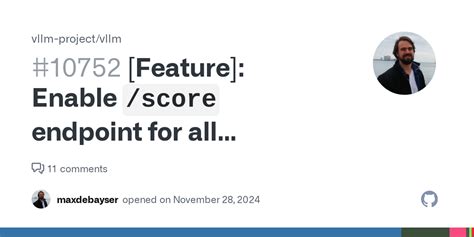 Feature Enable `score` Endpoint For All Embedding Models · Issue 10752 · Vllm Projectvllm