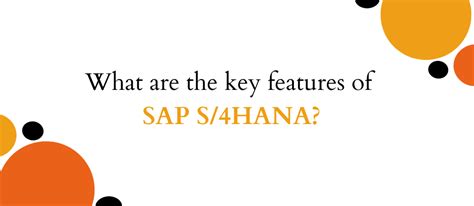 What Are The Key Features Of Sap S 4hana Cogniscient