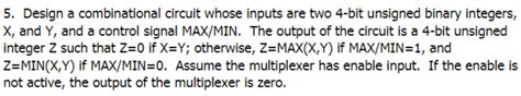 Solved 5 Design A Combinational Circuit Whose Inputs Are Chegg Com