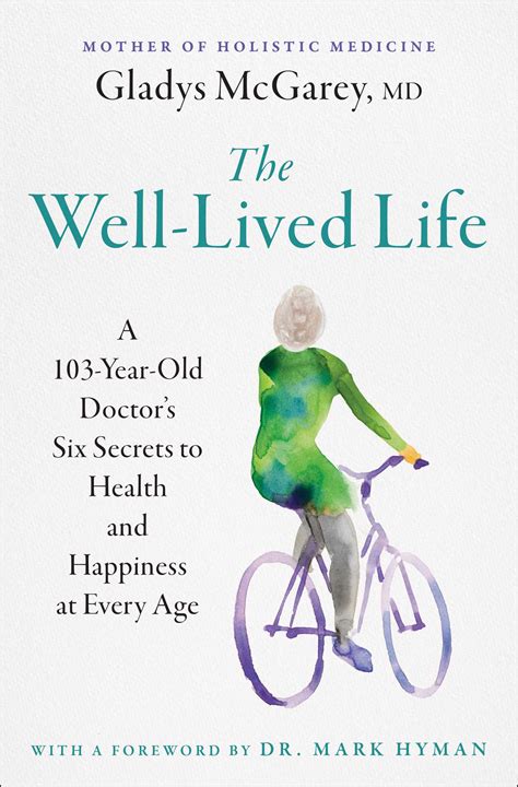 The Well Lived Life Ebook By Gladys Mcgarey Mark Hyman Official