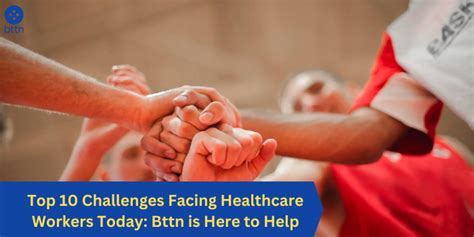 Top 10 Challenges Facing Healthcare Workers Today Bttn Is Here To Help