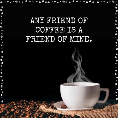 80 Uplifting Coffee Quotes To Kick Start Your Daily Brew
