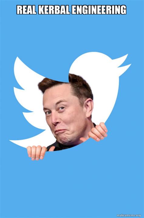 Real Kerbal Engineering Elon Musk Twitter Meme Generator