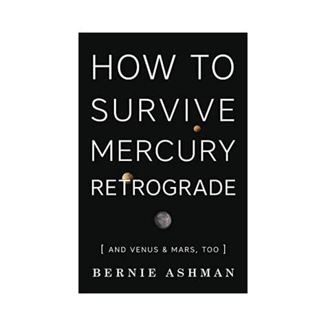 How To Survive Mercury Retrograde And Venus And Mars Too Our