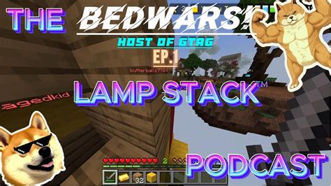 The Lampstack Podcast Ep1 Bedwars Youtube