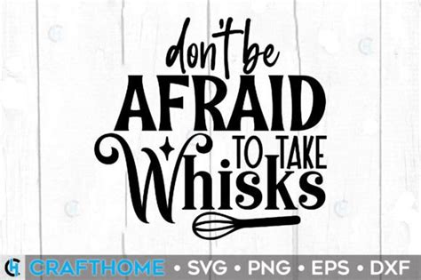 Dont Be Afraid To Take Whisks Graphic By Crafthome · Creative Fabrica