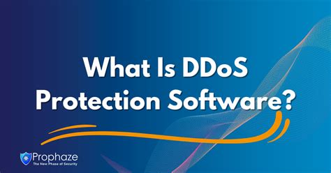 What Is Ddos Protection Software Prophaze