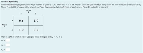 Solved Question 4 4 Marks Consider The Following Bayesian Chegg