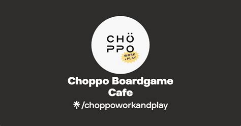Choppo Boardgame Cafe Linktree