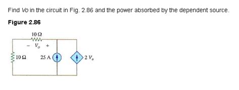 Find Vo In The Circuit In Fig286 And The Power Absorbed By The Depent
