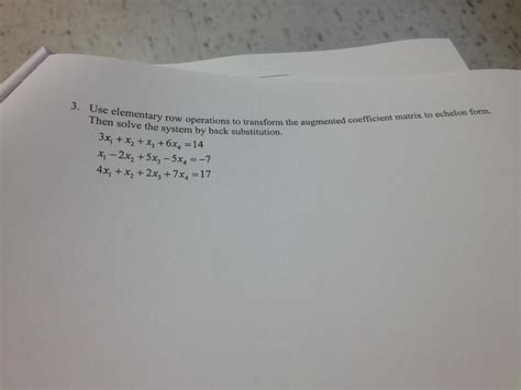 Solved Use Elementary Row Operations To Transform The