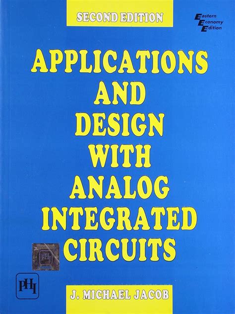 Applications And Design With Analog Integrated Circuits Jacob J Michael Books