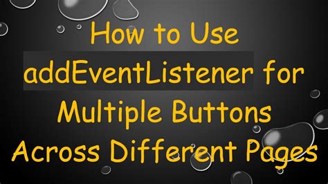 How To Use Addeventlistener For Multiple Buttons Across Different Pages