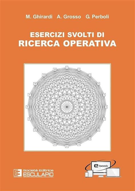Esercizi Di Ricerca Operativa Ebook Marco Ghirardi 9788835391388