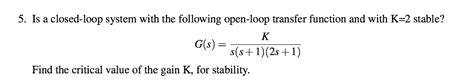 solved is a closed loop system with the following open loop