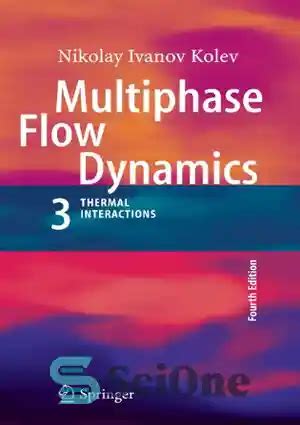 دانلود کتاب Multiphase Flow Dynamics Thermal Interactions دینامیک جریان چند فاز تعامل