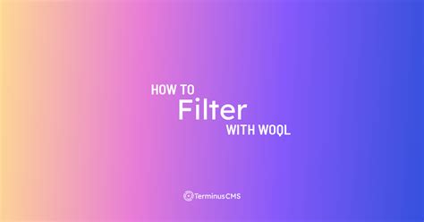 How To Filter With WOQL
