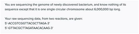 Solved You Are Sequencing The Genome Of Newly Discovered Chegg