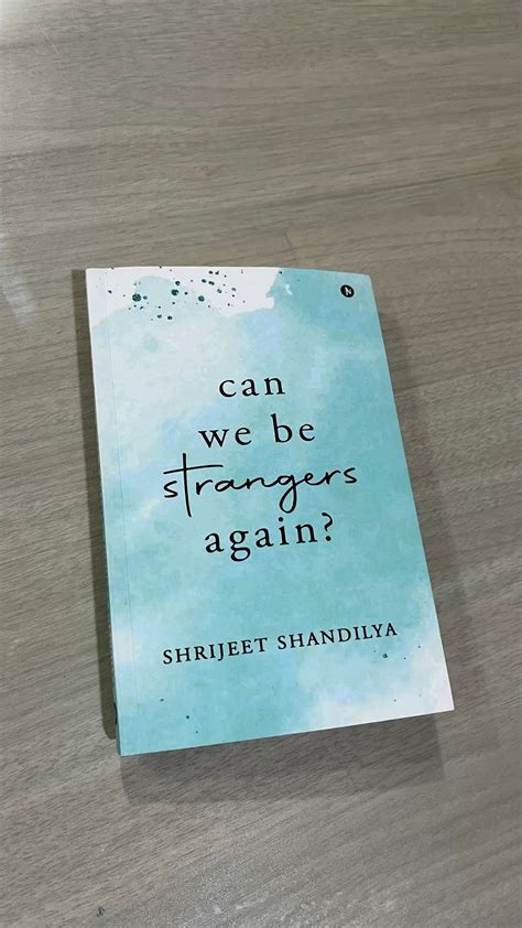 Can We Be Strangers Again Can We Become Strangers Again Can We Be