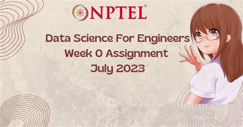 Nptel Data Science For Engineers Week Assignment July