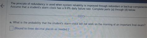 Solved The Principle Of Redundancy Is Used When System Reliability Is
