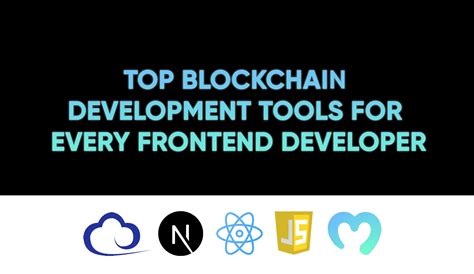 Top Blockchain Development Tools Every Frontend Developer Needs In 202