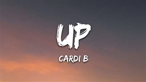 Cardi B Up Lyrics Youtube Music