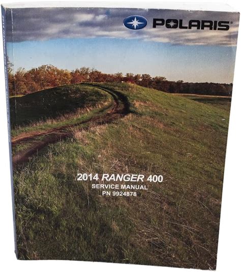 9924878 2014 Polaris Ranger 400 Side By Side Service Manual By Author Automotive