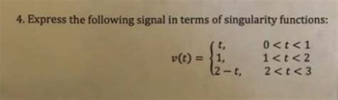 Express The Following Signal In Terms Of Chegg Com