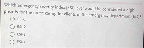 Solved Which Emergency Severity Index Esi Level Would Be Considered