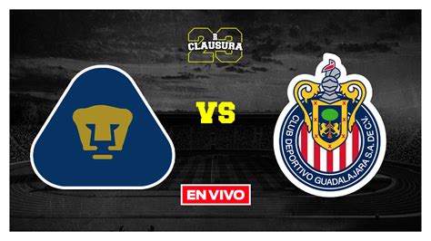 Pumas Vs Chivas Liga MX EN VIVO Jornada Clausura