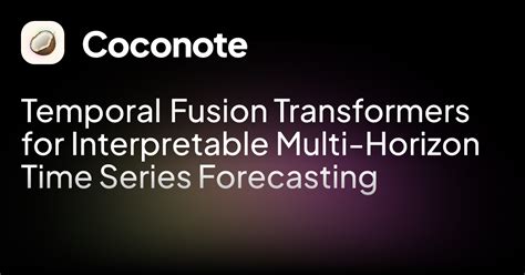 Temporal Fusion Transformers For Interpretable Multi Horizon Time Series Forecasting