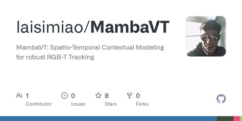 Github Laisimiaomambavt Mambavt Spatio Temporal Contextual Modeling For Robust Rgb T Tracking