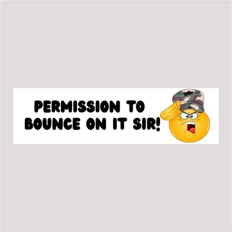 Permission To Bounce On It Sir Bumper Sticker Or Magnet Premium