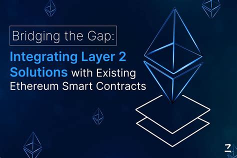 Codezeros On Linkedin Bridging The Gap Integrating Layer 2 Solutions With Existing Ethereum