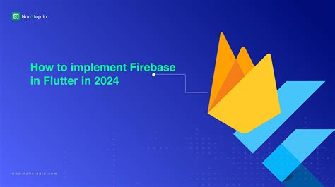 How To Configure Firebase In Flutter In 2024 By Arnold Parge Nonstopio