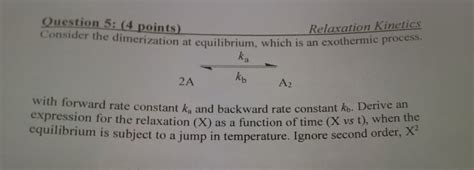 Solved Question 5 4 Points Consider The Dimerization At
