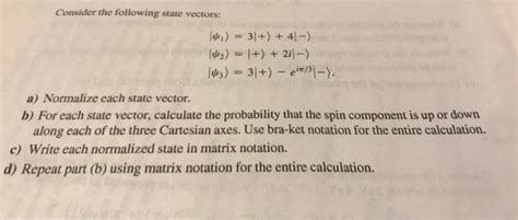 Solved Consider The Following State Vectors A Normalize