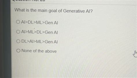 What Is The Main Goal Of Generative Al Al DL StudyX