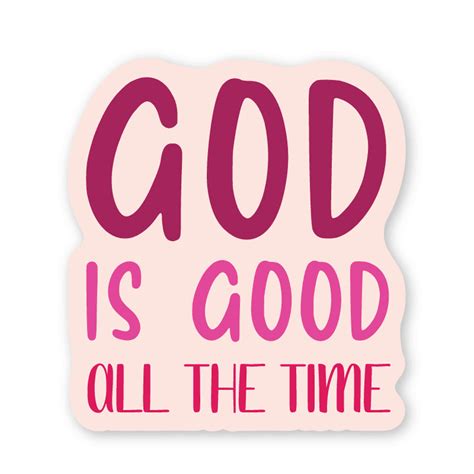 God Is Good All The Time Sticker Odotastic Stickers