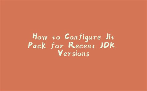 How To Configure Jitpack For Recent Jdk Versions