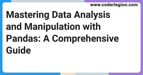 Mastering Data Analysis And Manipulation With Pandas A Comprehensive