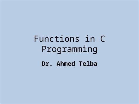 Ppt Functions In C Programming Dr Ahmed Telba If Else If