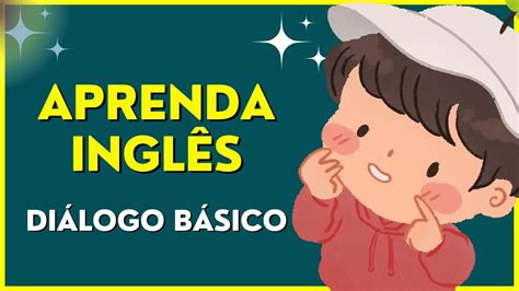 DiÁlogos Em InglÊs Para CrianÇas E Iniciantes Youtube