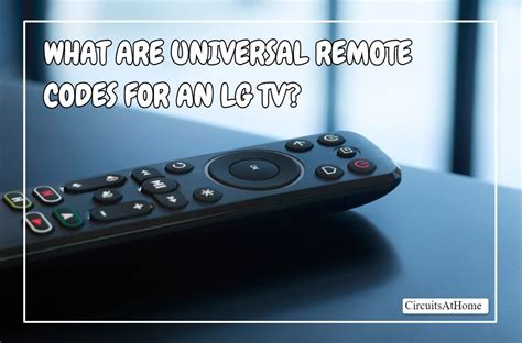 What Are The Universal Remote Codes For An Lg Tv Detailed And Easy Guide Circuits At Home