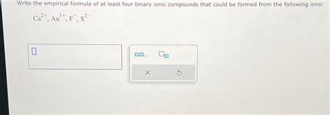 Solved Write The Empirical Formula Of At Least Four Binary Chegg