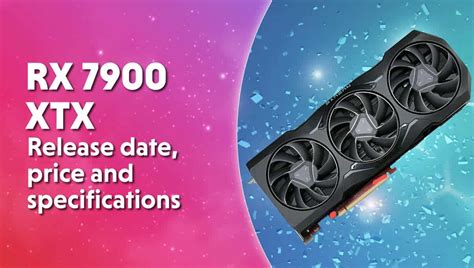 AMD Radeon RX 7900 XTX Release Date Price And Specs WePC